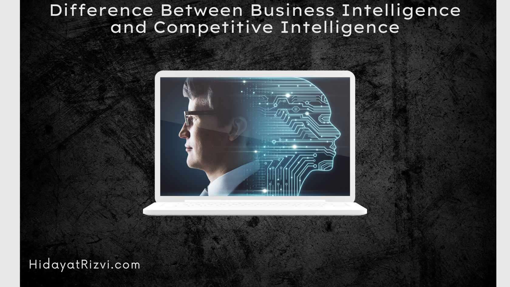 Difference Between Business Intelligence and Competitive Intelligence ...