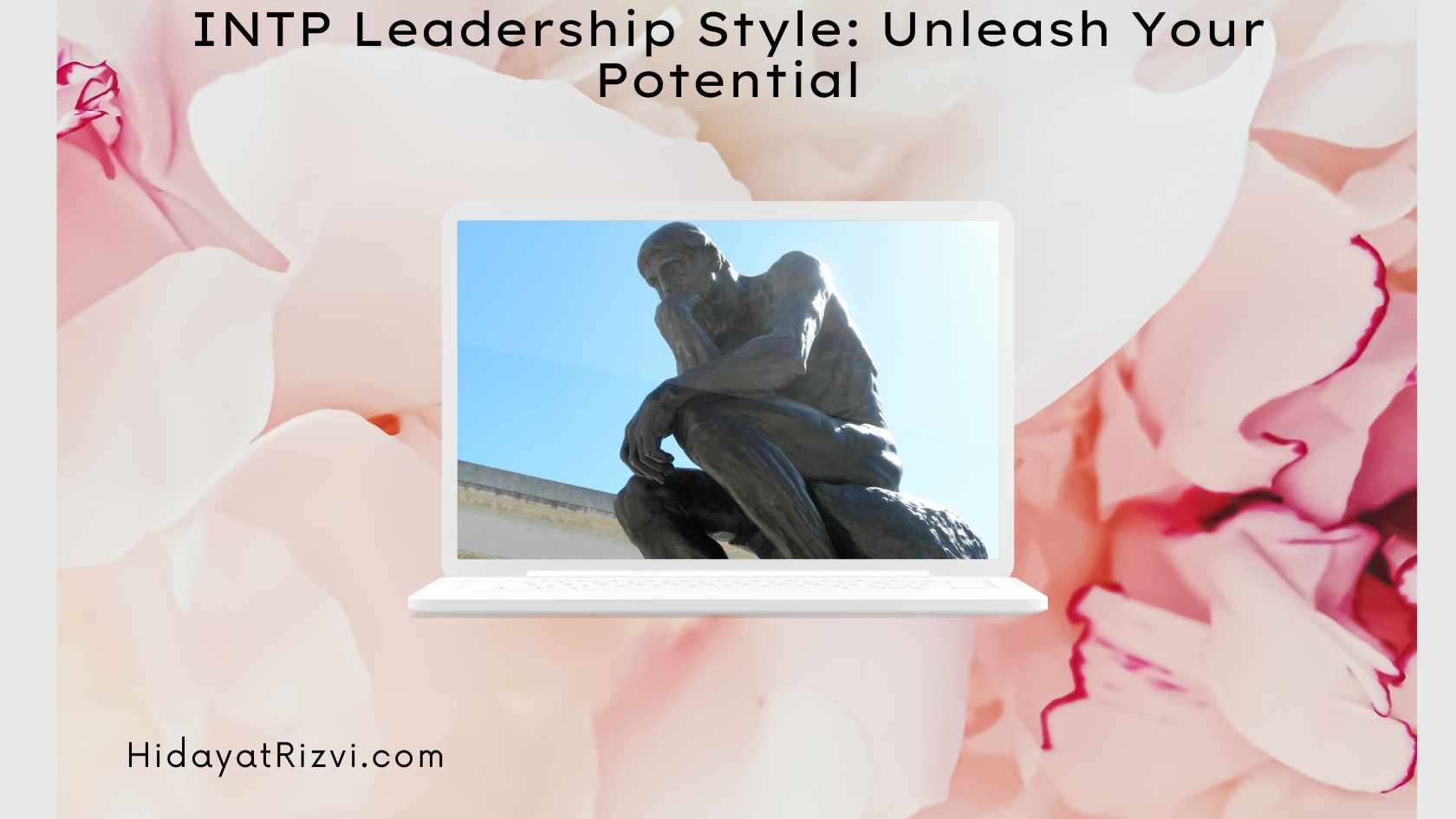 INTP Leadership Style: Unleash Your Potential - Hidayat Rizvi