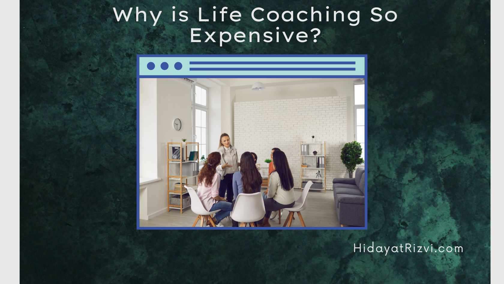 Why is Life Coaching So Expensive? - Hidayat Rizvi