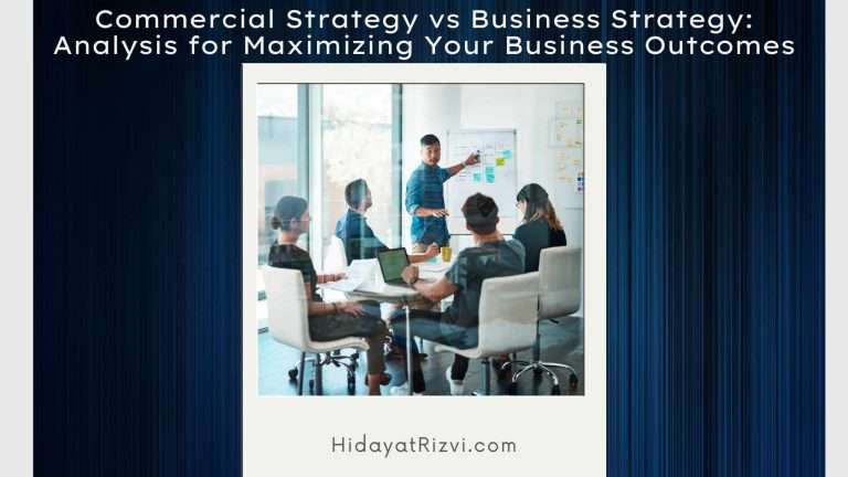 Commercial Strategy vs Business Strategy: Analysis for Maximizing Your ...