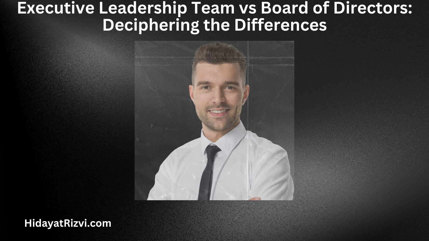 Executive Leadership Team vs Board of Directors: Deciphering the ...