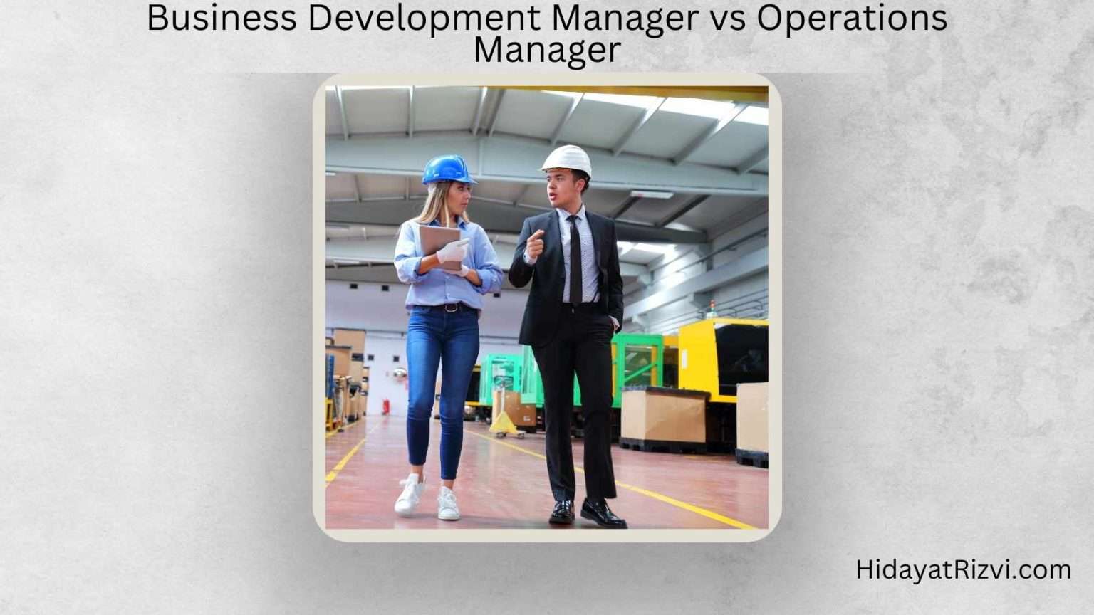 Business Development Manager vs Operations Manager - Hidayat Rizvi