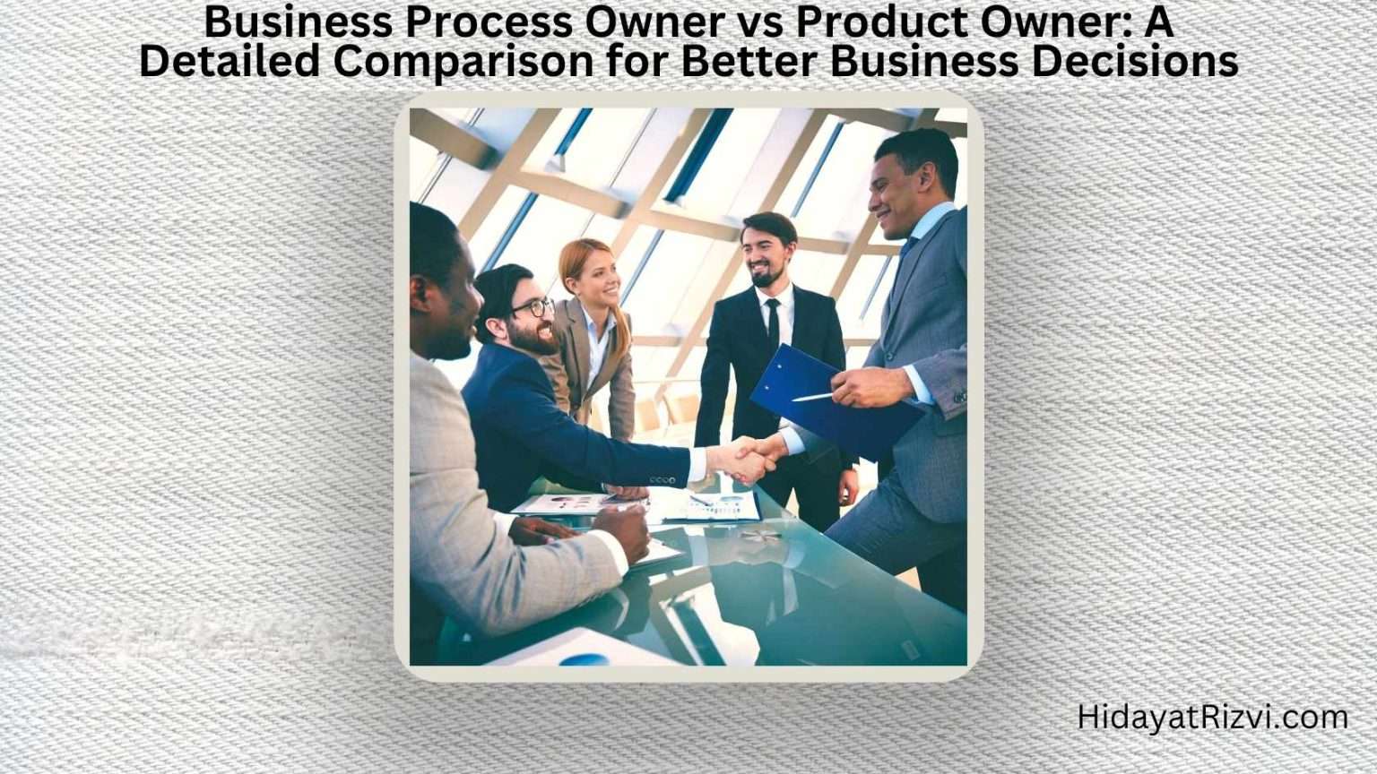 Business Process Owner vs Product Owner: A Detailed Comparison for ...